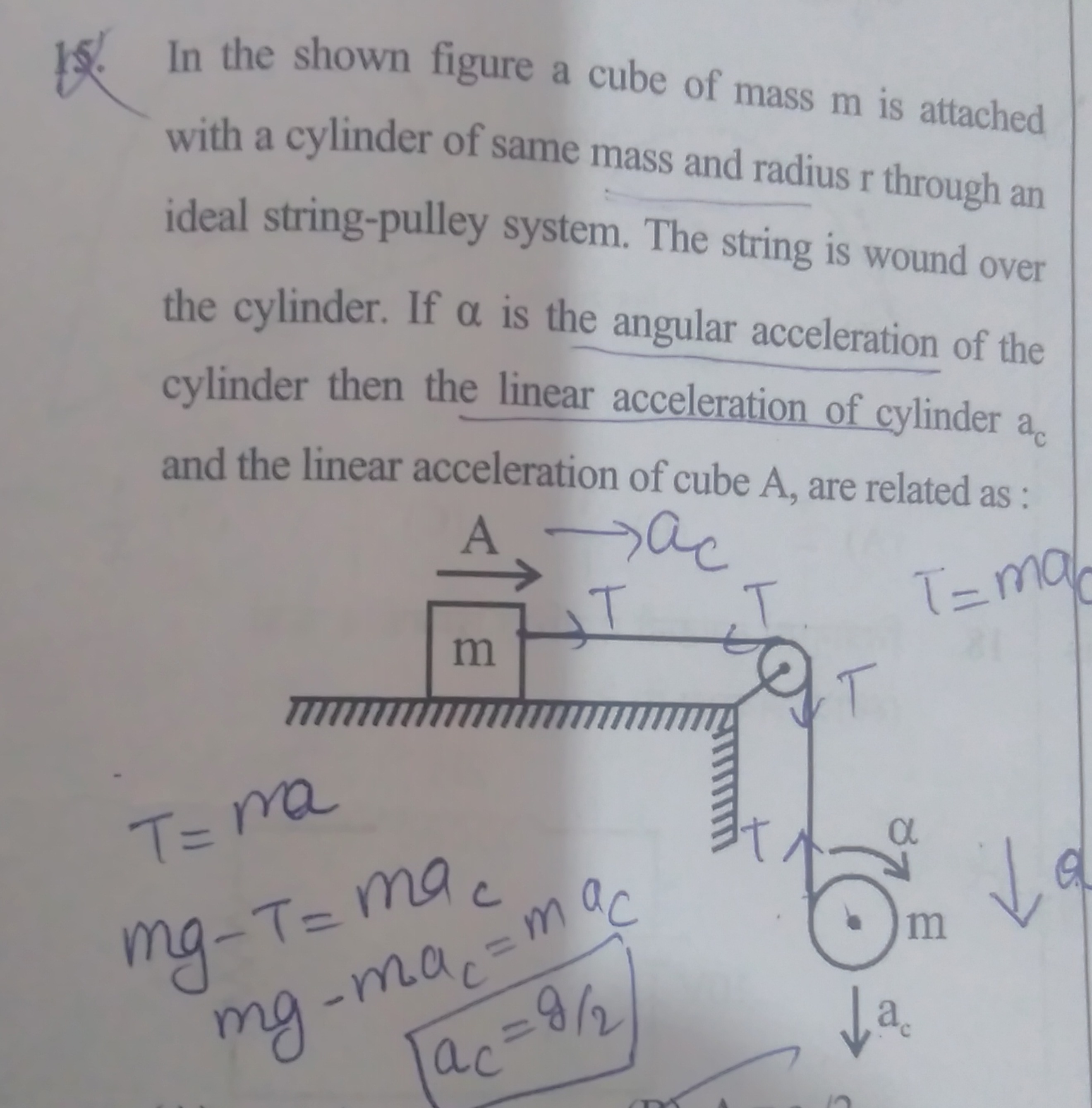 In the shown figure a cube of mass m is attached with a cylinder of same