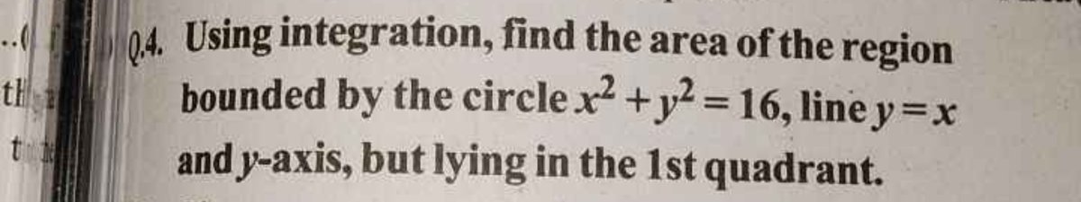 Q.4. Using integration, find the area of the region bounded by the circle..