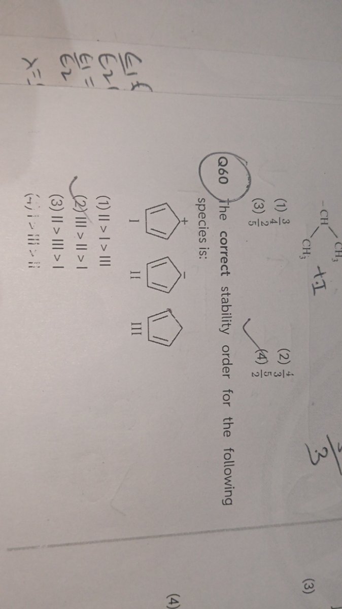 Q60 The correct stability order for the following species is: Diagram sh..