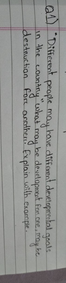 Q.1) "Different people may have different developmental goals in the coun..