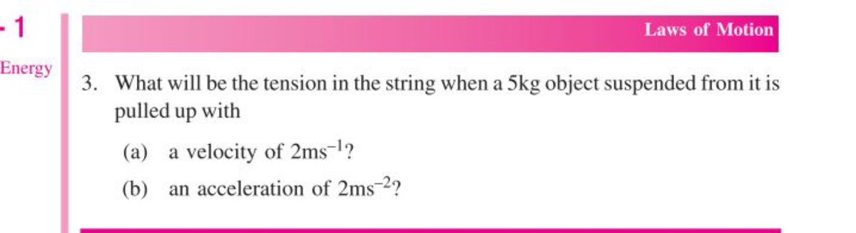 Laws of Motion Energy What will be the tension in the string when a 5 kg