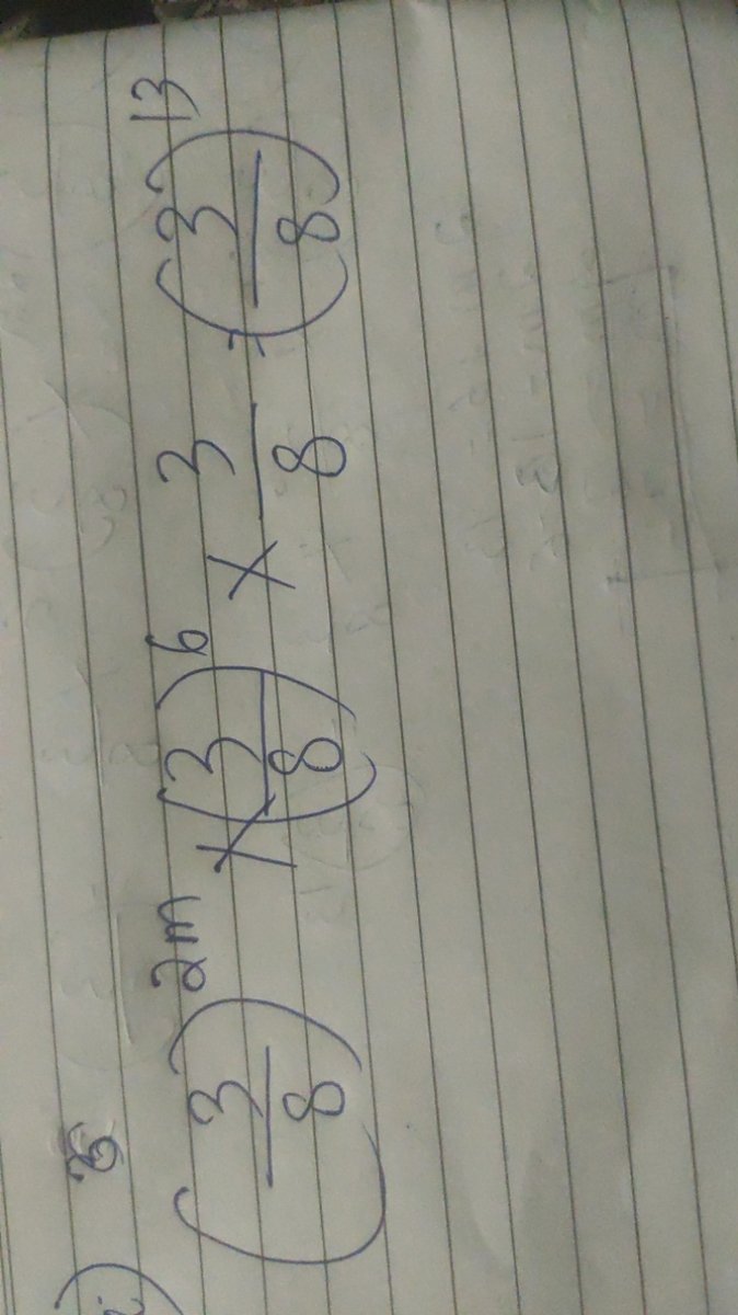 (\frac{3}{8})^{2m} \times (\frac{3}{8})^6 = (\frac{3}{8})^{13} | Filo