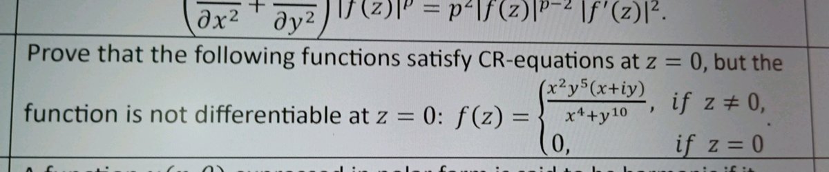Prove that the following functions satisfy CR-equations at z = 0, but the..