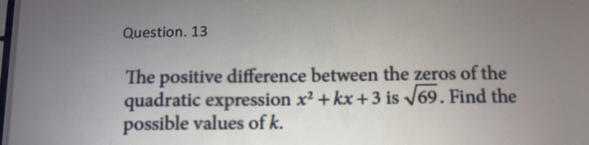Question. 13 The positive difference between the zeros of the quadratic e..