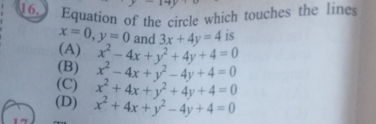 (16.) Equation of the circle which touches the lines x = 0 , y = 0 and 3