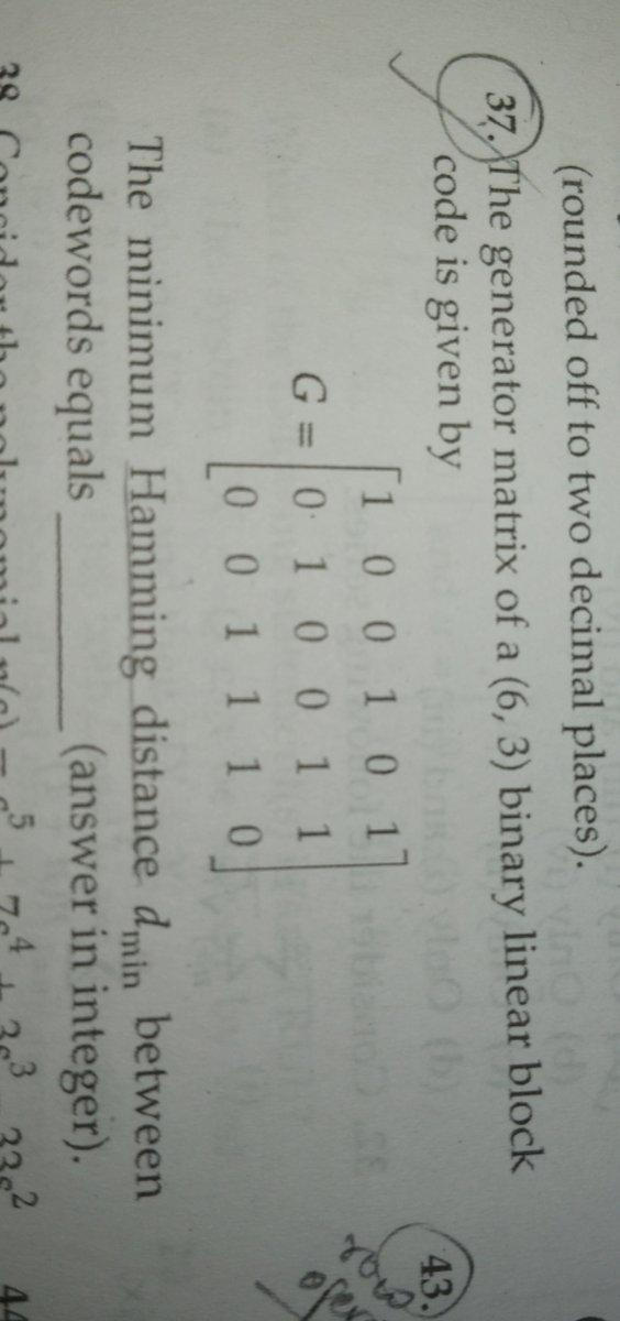 The generator matrix of a (6, 3) binary linear block code is given by G