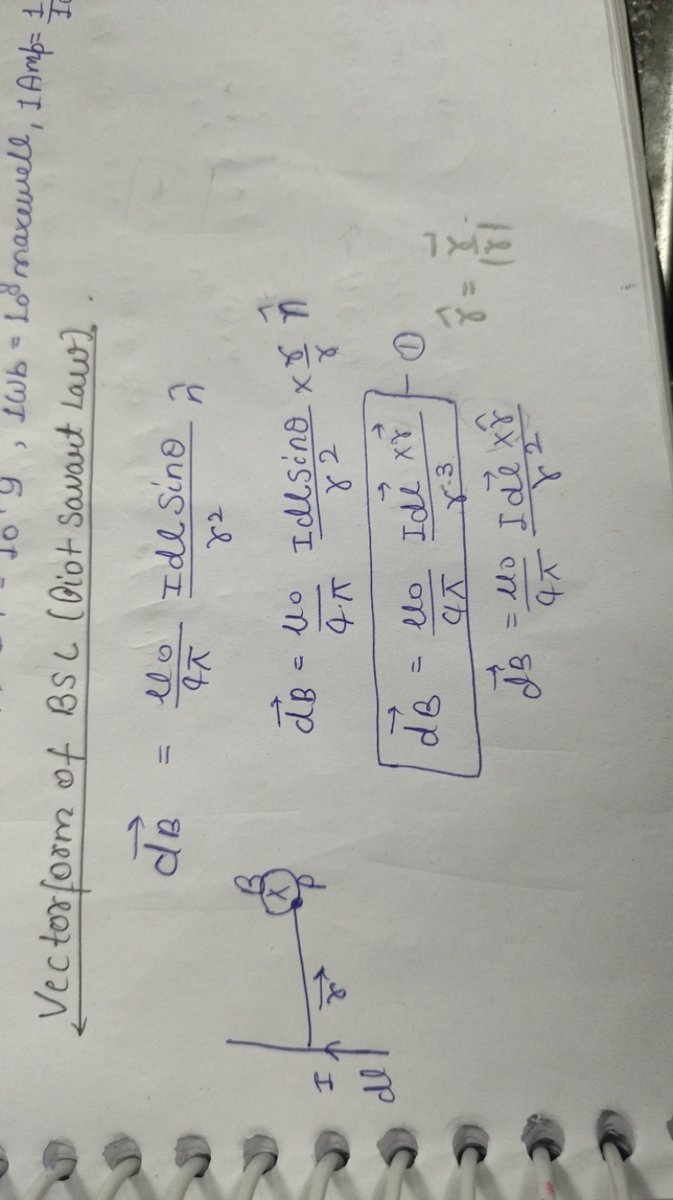 Vector form of Biot-Savart Law: d\vec{B} = \frac{\mu_0}{4\pi} \frac{Idl