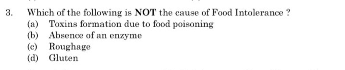 Which of the following is NOT the cause of Food Intolerance? (a) Toxins f..