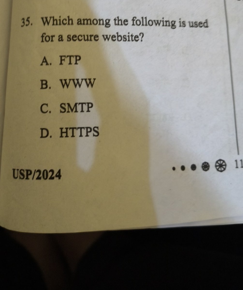 Which among the following is used for a secure website? A. FTP B. WWW C.