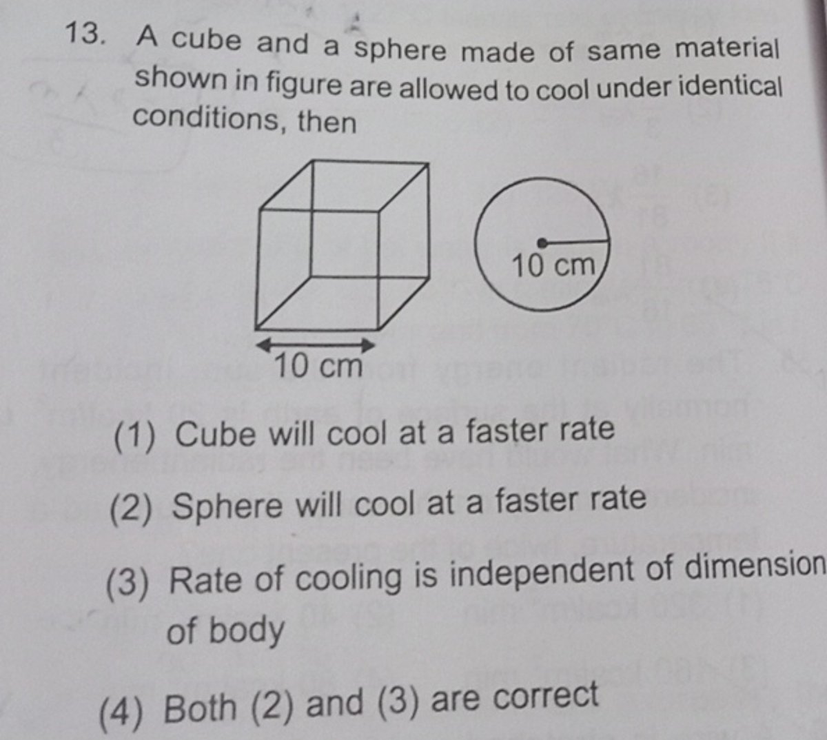 A cube and a sphere made of same material shown in figure are allowed to
