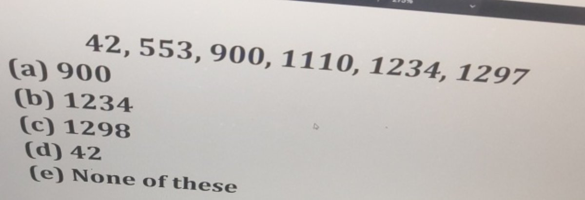 Given the sequence of numbers: 42, 553, 900, 1110, 1234, 1297. Which of
