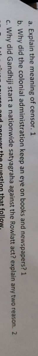 a. Explain the meaning of censor. b. Why did the colonial administration