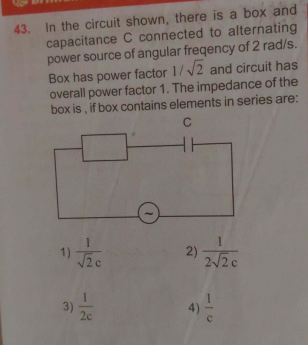 In the circuit shown, there is a box and capacitance C connected to alter..