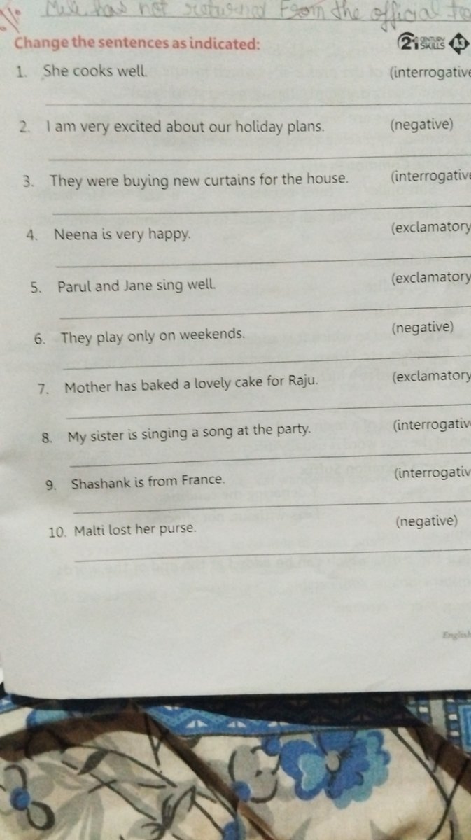 Change the sentences as indicated: She cooks well. (interrogative) I am