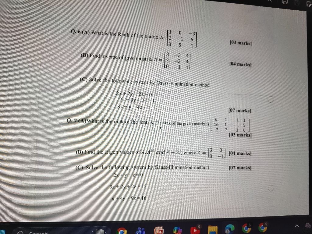 Q. 6 (A) What is the Rank of the matrix A= 1 0 -3 3 5 4 (B) Find inv..