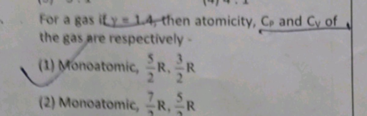 For a gas it y = 1.4, then atomicity, C _ { p } and C _ { v } of the gas