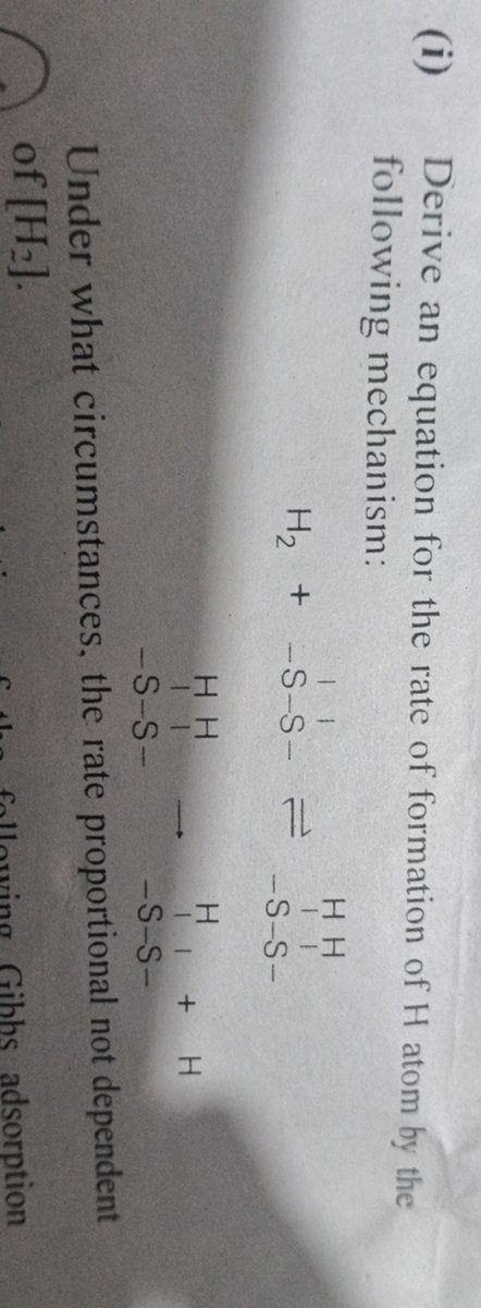 (i) Derive an equation for the rate of formation of H atom by the followi..