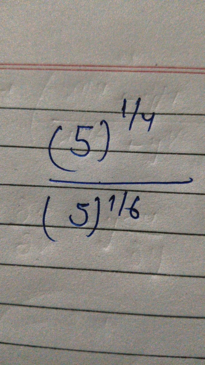Simplify the expression: \frac{(5)^{1/4}}{(5)^{1/16}} | Filo