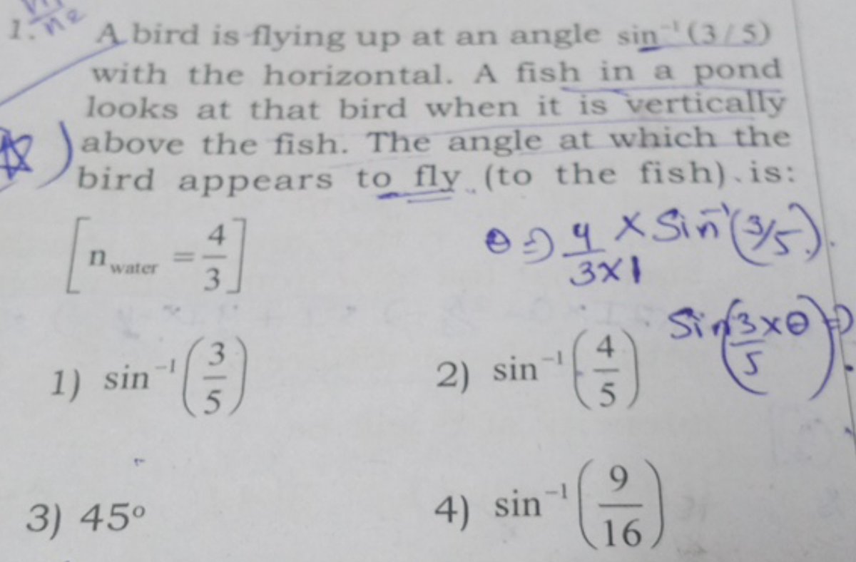 A bird is flying up at an angle \sin ^ { - 1 } ( 3 / 5 ) with the horizon..