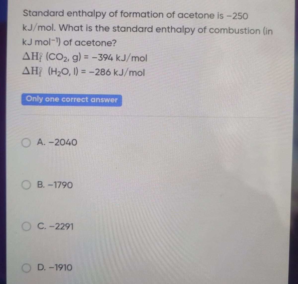 Standard enthalpy of formation of acetone is - 250 \mathrm { kJ } / \math..