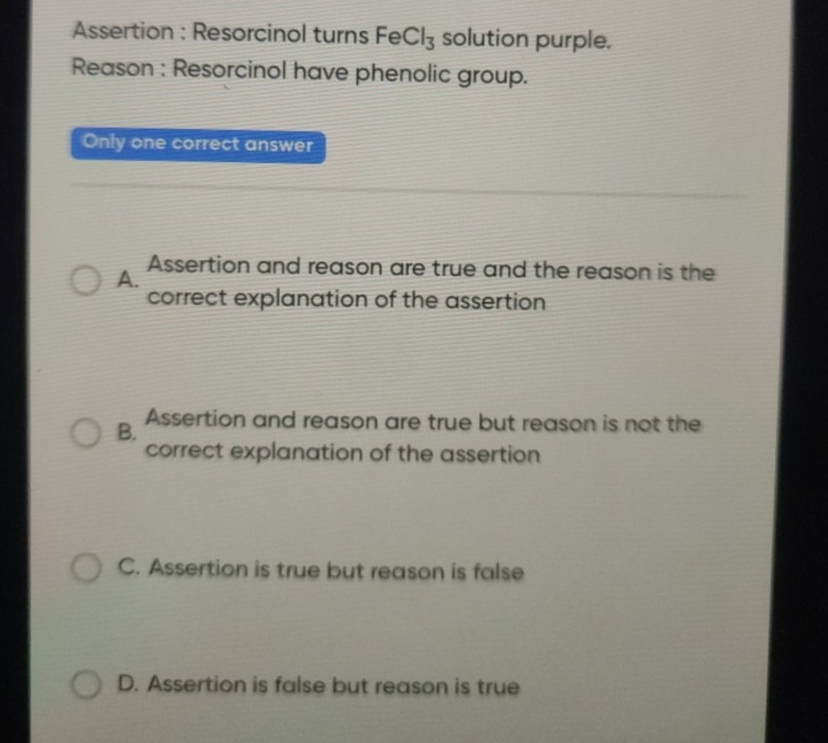 Assertion: Resorcinol turns \mathrm { FeCl } _ { 3 } solution purple. Rea..