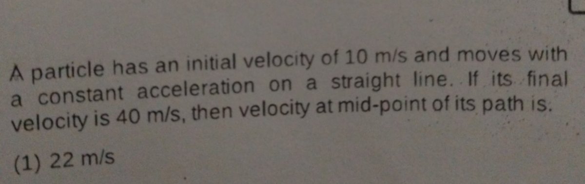 A particle has an initial velocity of 10 \mathrm {m} / \mathrm { s } and