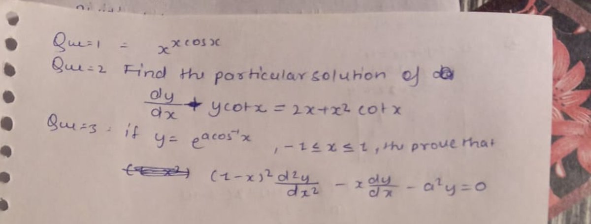 x^{x \cos x} Find the particular solution of \frac{dy}{dx} + y \cot x