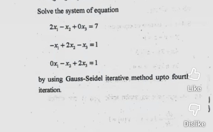 Solve the system of equations using the Gauss-Seidel iterative method up