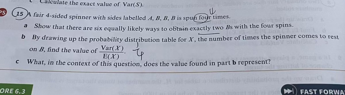 (15) A fair 4-sided spinner with sides labelled A , B , B , B is spun fou..