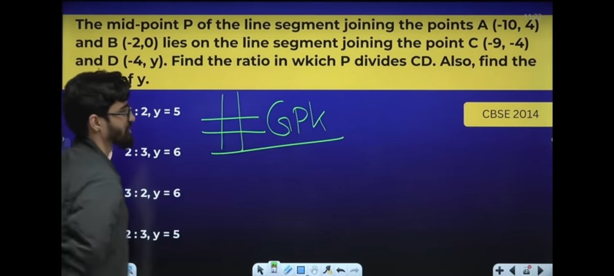 The midpoint P of the line segment joining the points A (-10, 4) and B