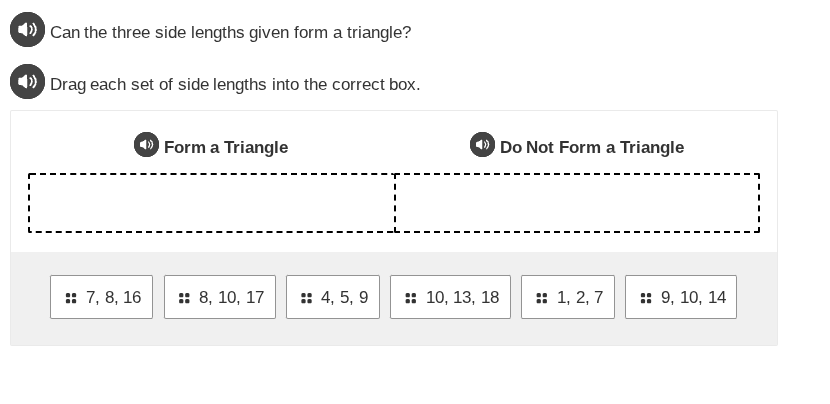 Can the three side lengths given form a triangle? Drag each set of side