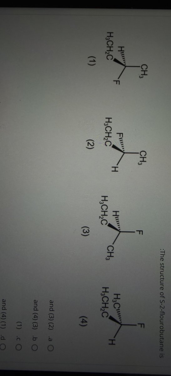 The structure of S-2-fluorobutane is: (1) Diagram of molecule 1 Diagram