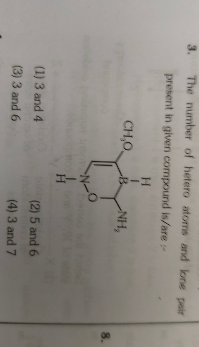 Question: The number of hetero atoms and lone pairs present in the given