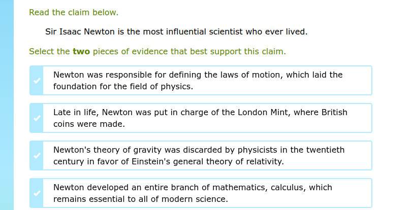 Read the claim below: Sir Isaac Newton is the most influential scientist..