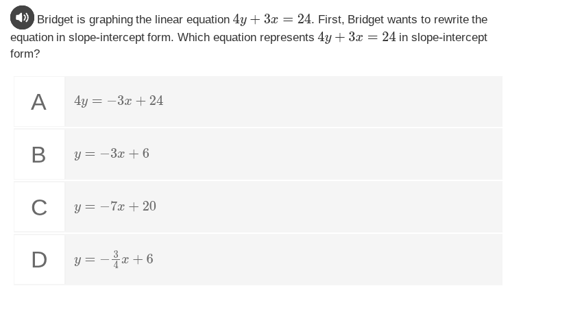 Bridget is graphing the linear equation 4y + 3x = 24. First, Bridget want..