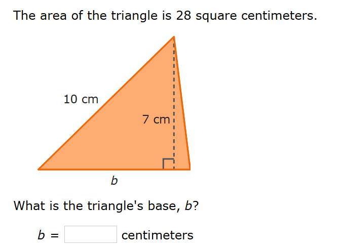 The area of the triangle is 28 square centimeters. Given the height of t..