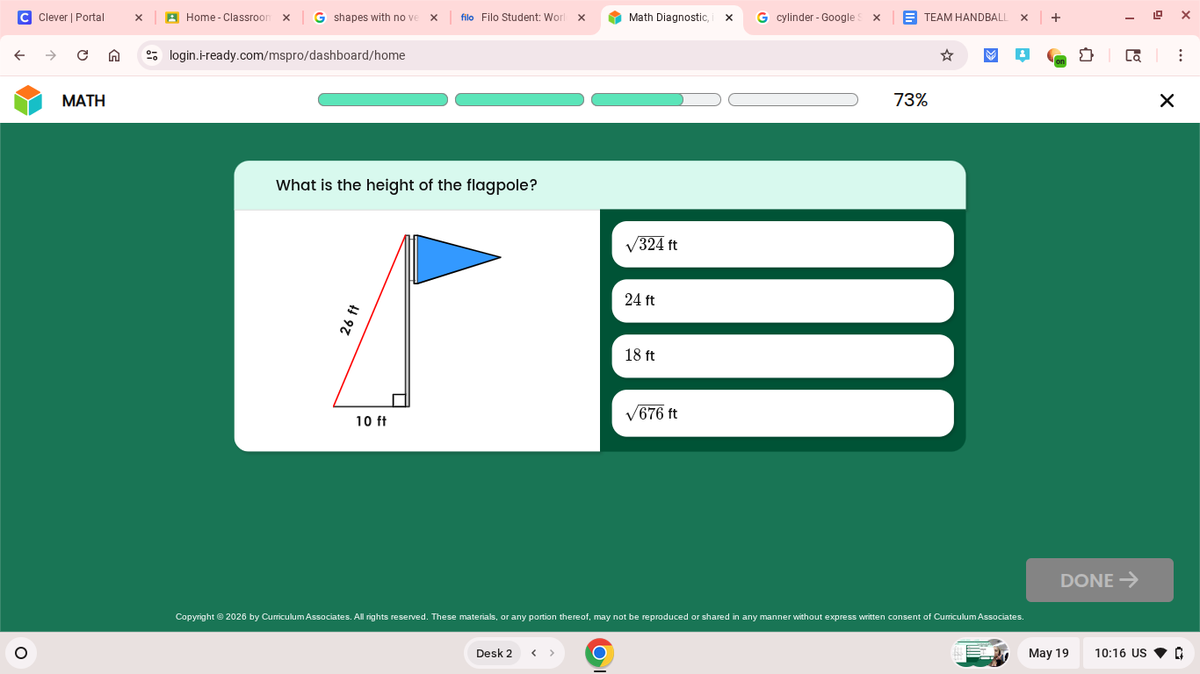 What is the height of the flagpole, given the hypotenuse is 26 ft and the..