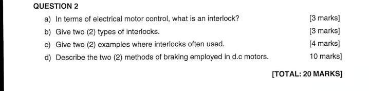 QUESTION 2 a) In terms of electrical motor control, what is an interlock?..