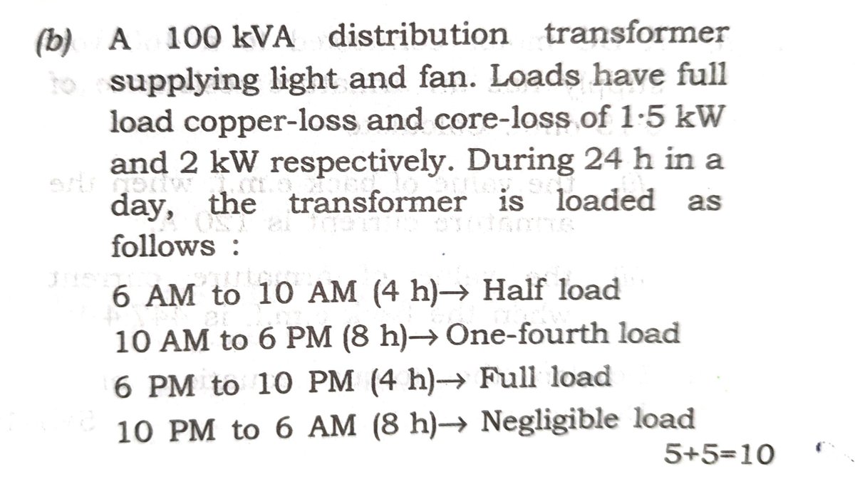 A 100 kVA distribution transformer is supplying light and fan loads. The