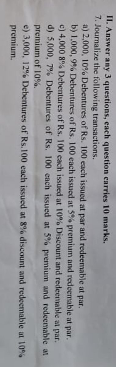 Journalize the following transactions: a) 2,000, 10% Debentures of Rs. 1..