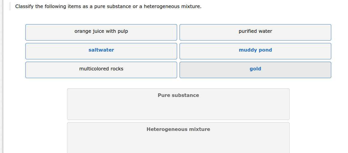 Classify the following items as a pure substance or a heterogeneous mixtu..