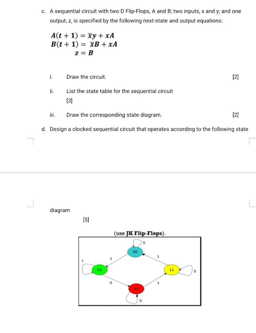 c. A sequential circuit with two D Flip-Flops, A and B; two inputs, x and..