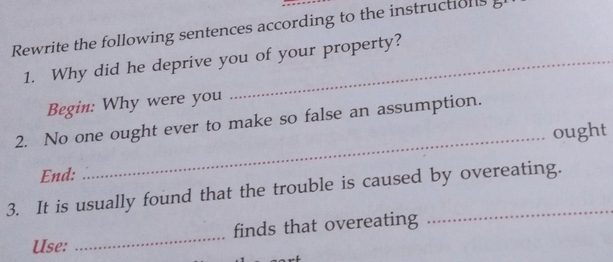 Rewrite the following sentences according to the instructions given: Why..