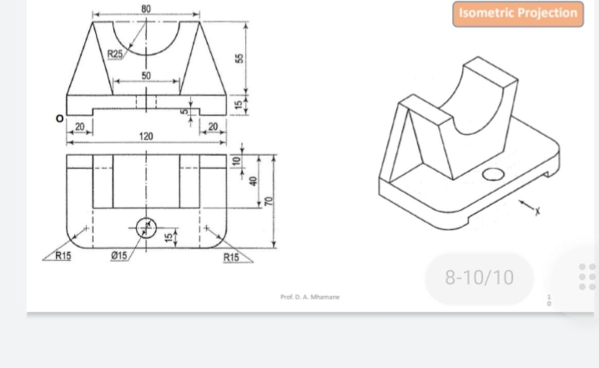 Given the orthographic views and isometric projection of a mechanical par..