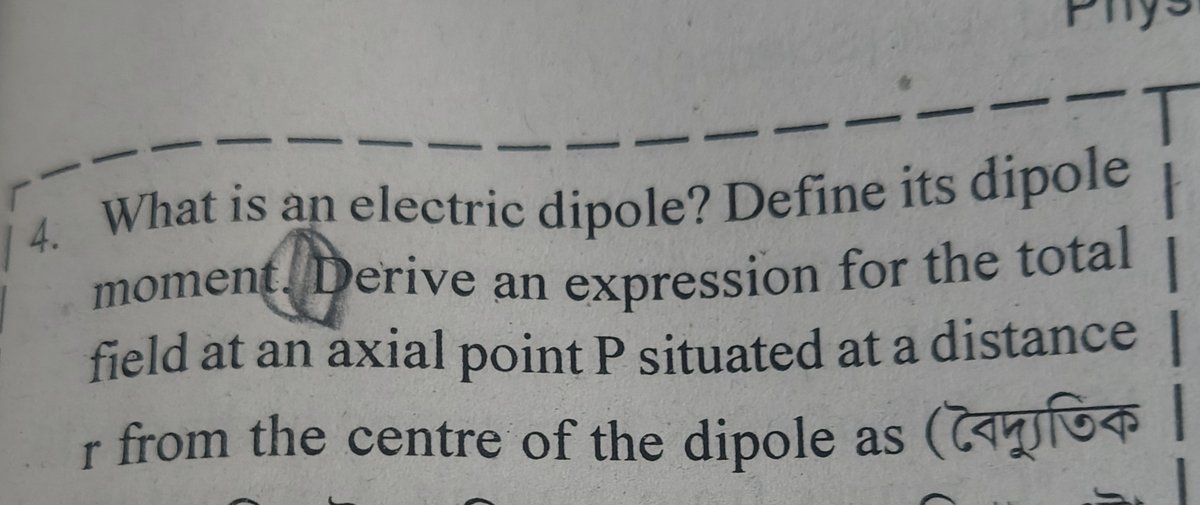 Question: What is an electric dipole? Define its dipole moment. Derive an..