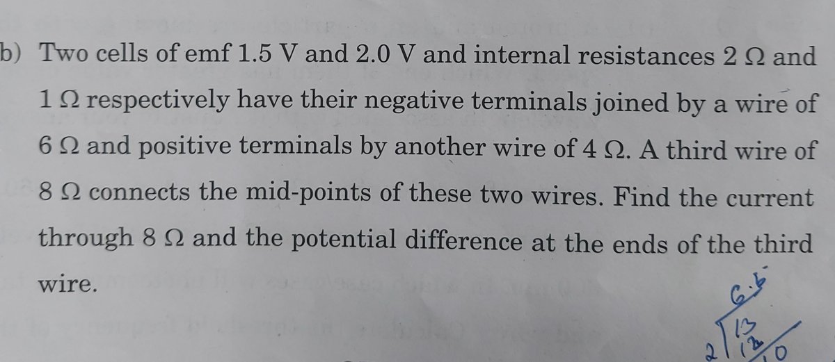 Two cells of emf 1.5 V and 2.0 V with internal resistances 2 Ω and 1 Ω re..