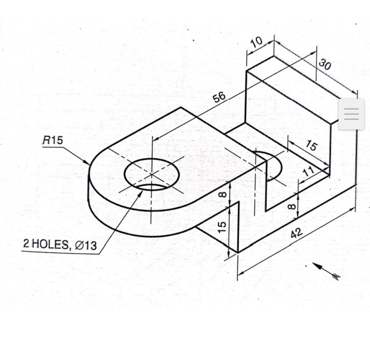 Given the isometric drawing of a mechanical part with the following dimen..