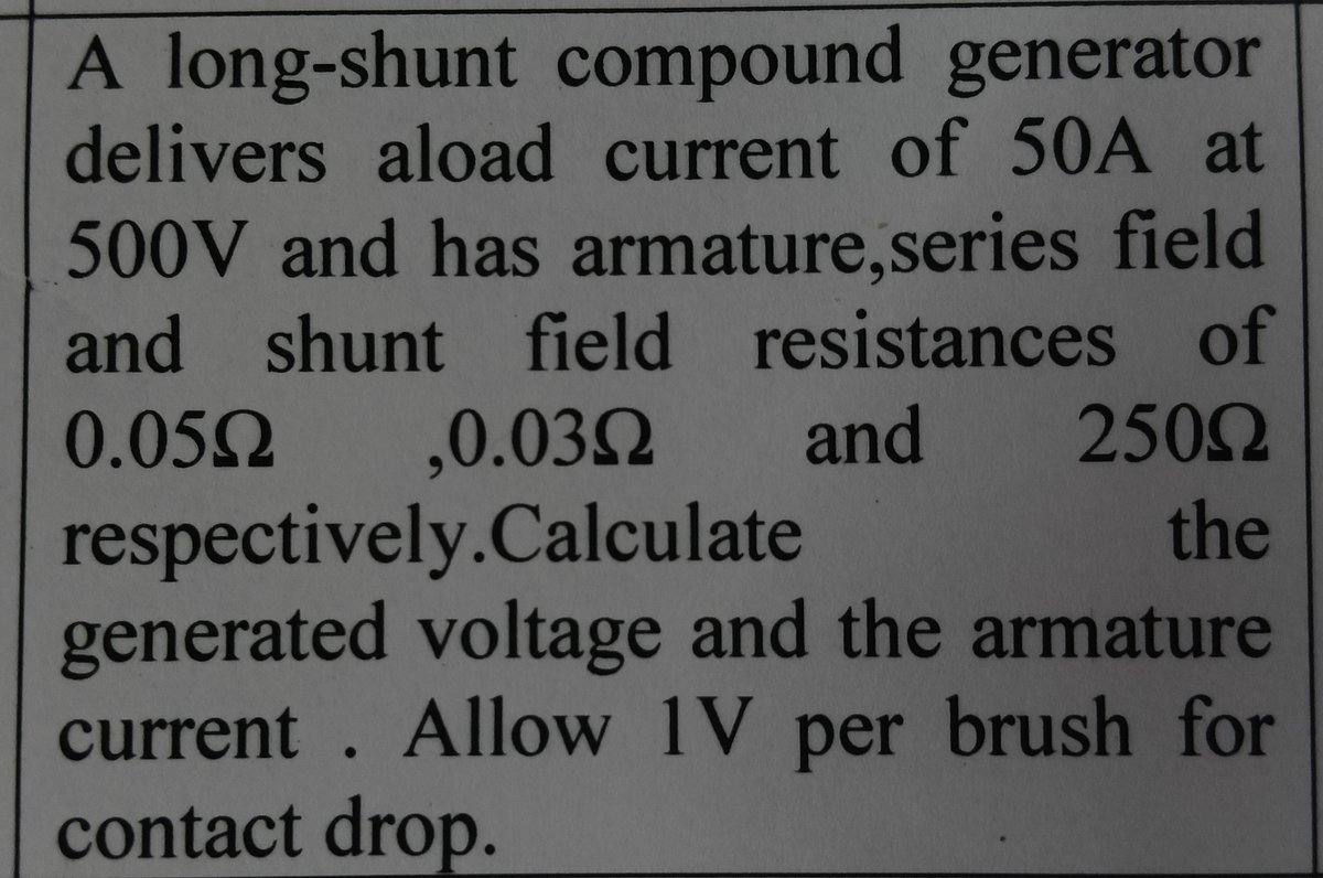 A long-shunt compound generator delivers a load current of 50 A at 500 V
