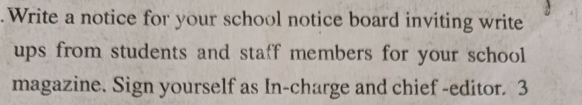 Write a notice for your school notice board inviting write ups from stude..