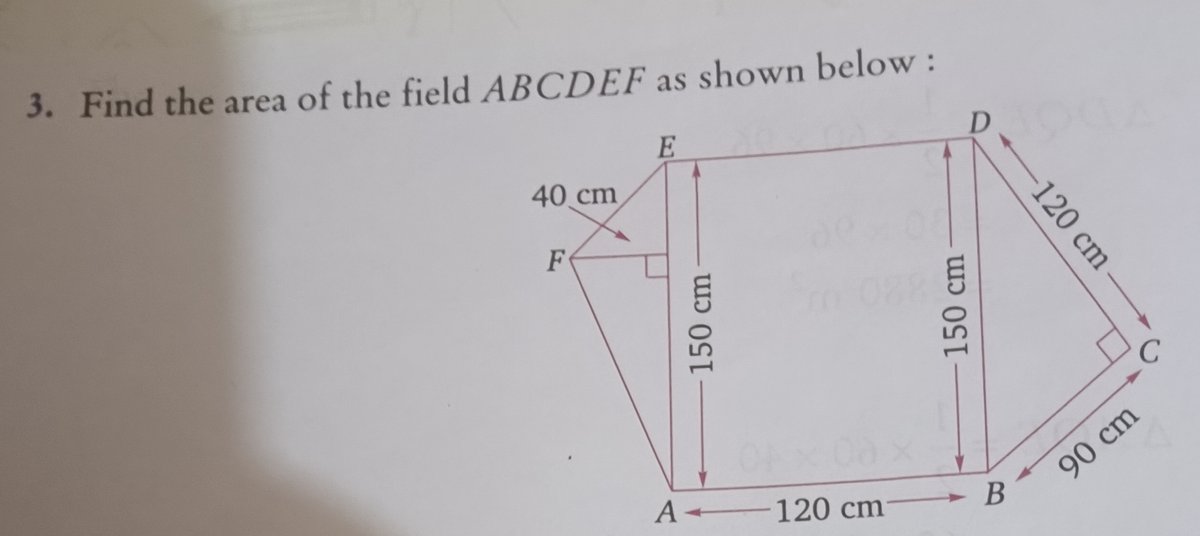 Find the area of the field ABCDEF as shown below: The figure is a polygo..